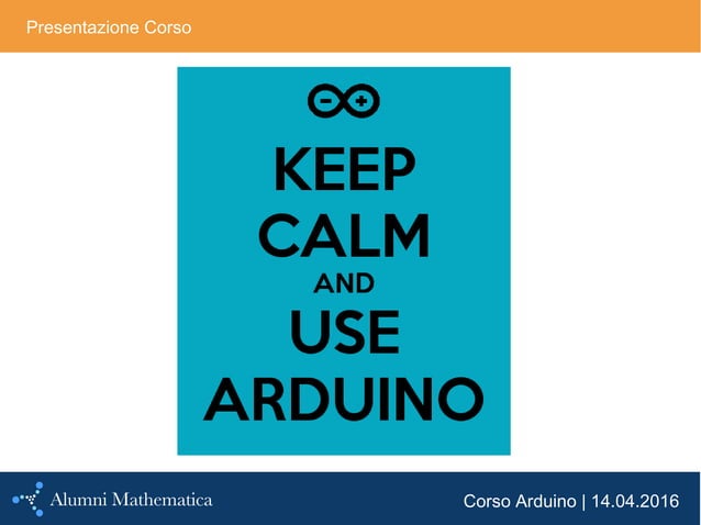 Corso Arduino - Presentazione e Introduzione | PPT