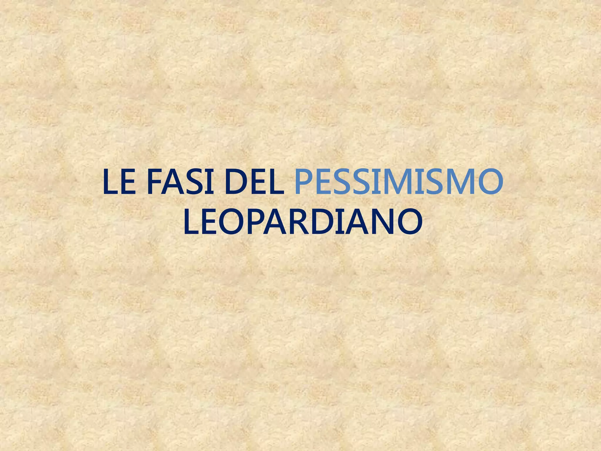 Giacomo Leopardi: le fasi del pessimismo | PPTX