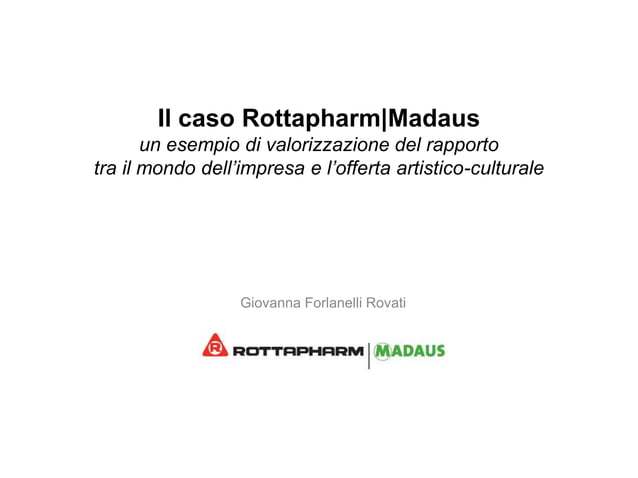 Il caso Rottapharm|Madaus un esempio di valorizzazione del rapporto tra ...