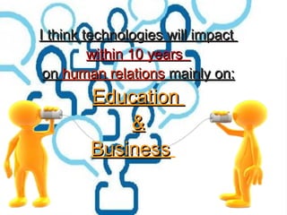 Technology & human relations: expectations for the the next decade | ODP
