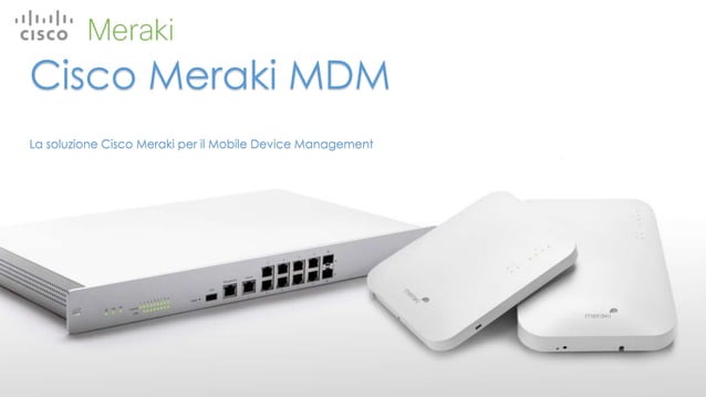 Presentazione meraki mdm | PPT