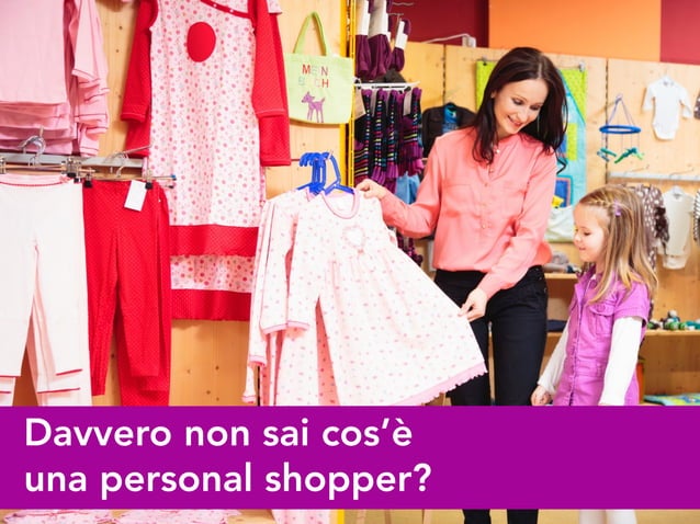 Personal Shop | il primo network di personal shopper in tutto il mondo ...