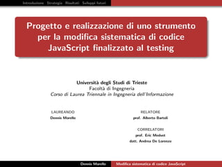 Progetto e realizzazione di uno strumento per la modifica sistematica ...