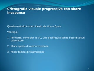 Studio ed implementazione di schemi di crittografia visuale progressiva ...