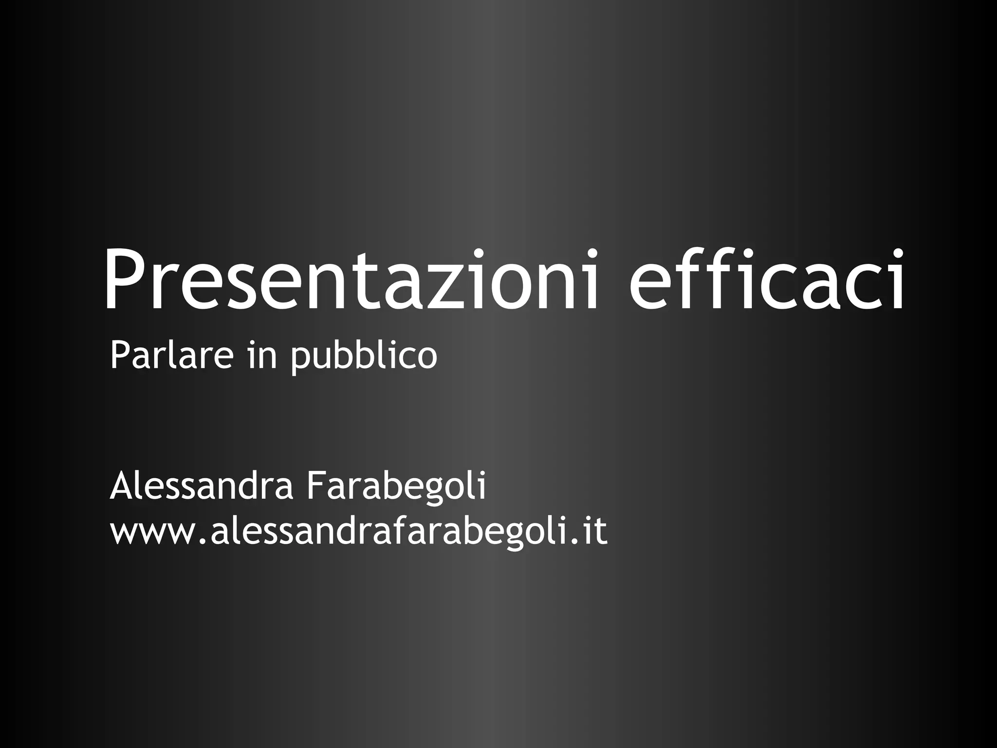 Presentazioni Efficaci #3 - davanti al pubblico | PPT