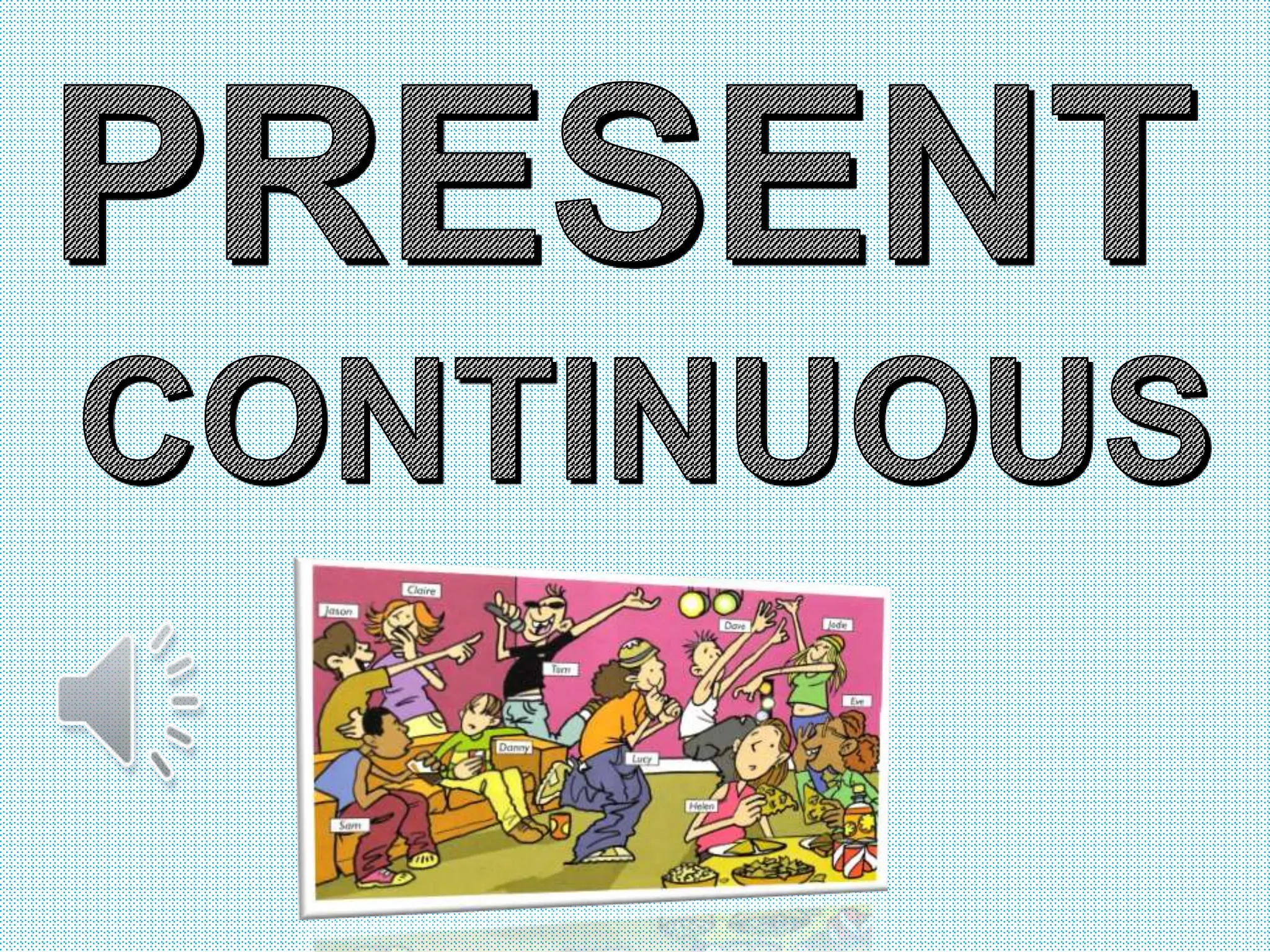 PRESENT CONTINUOUS. explanation .ppt