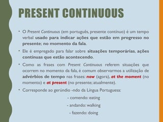 Língua Inglesa: o Present Continuous.pptx