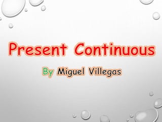 Present Continuous and Present Perfect Continuous | PPTX