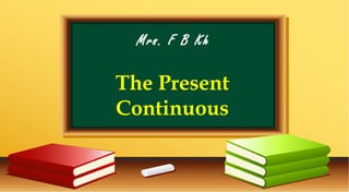 The Present Continuous Tense | PPT