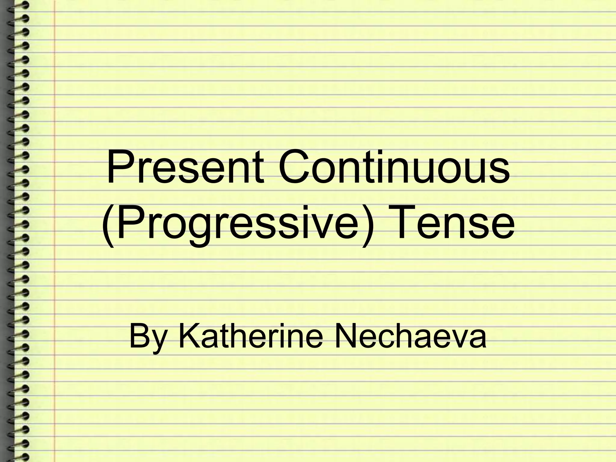 Present continuous (progressive) tense format | PPTX