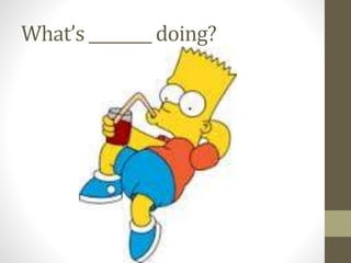 Present continuous simpsons | PPTX