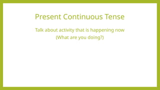 Present Continuous Tense kelas 8 kurikulum k13 | PPTX