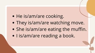 Present continuous tense: Affirmative and Negative | PDF