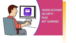 yahoo account security page not working | PPT
