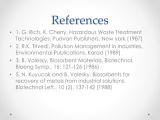 Biosorption of heavy metals | PPTX