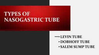NASOGASTRIC TUBE FEEDING or NG tube feeding | PPTX