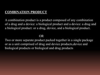 regulation for combination product and medical devices | PPTX