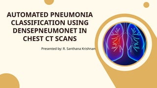 Automated Pneumonia Classification using Deep learning | PPTX