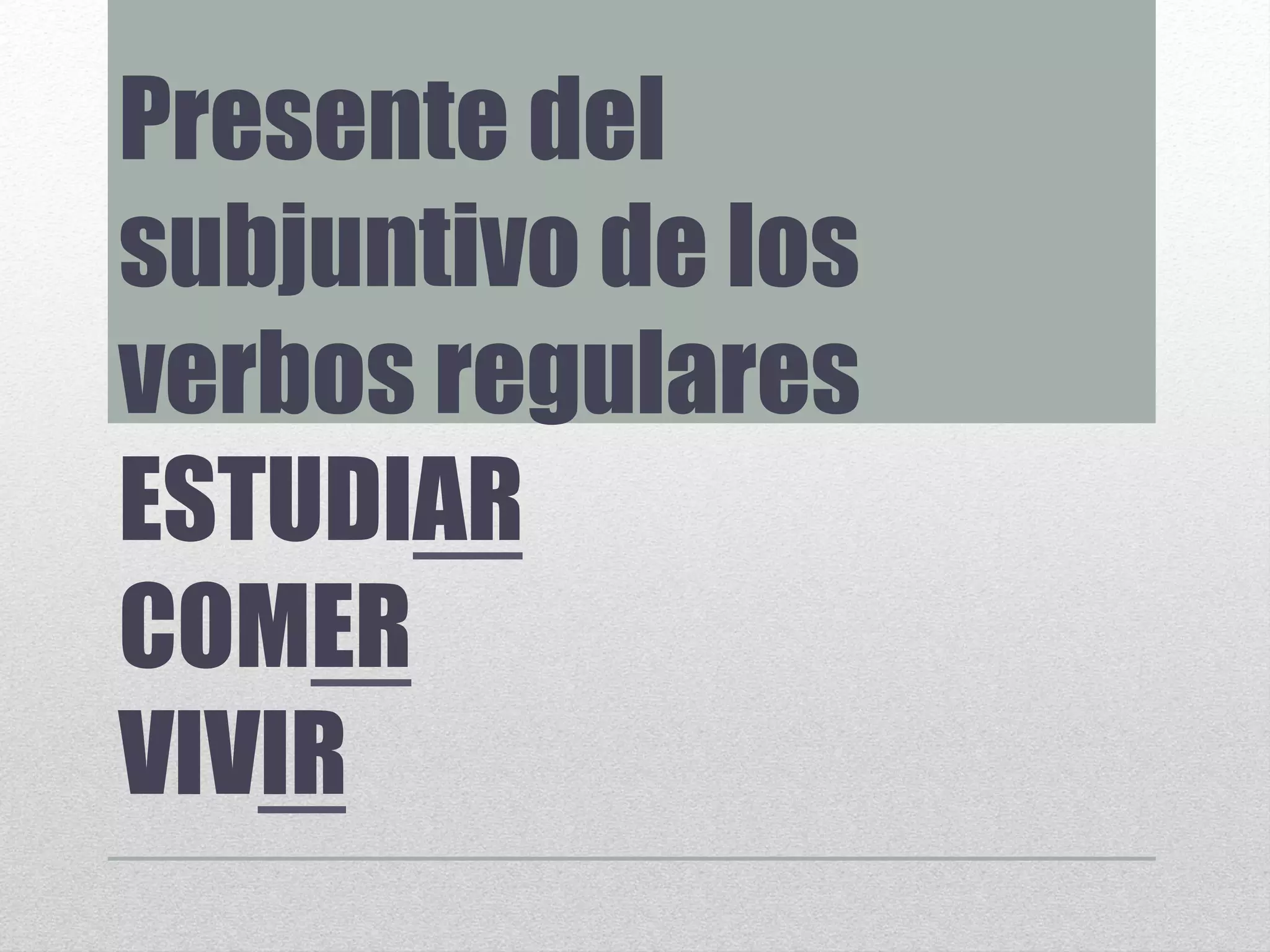 Presente del subjuntivo de los verbos regulares | PPT