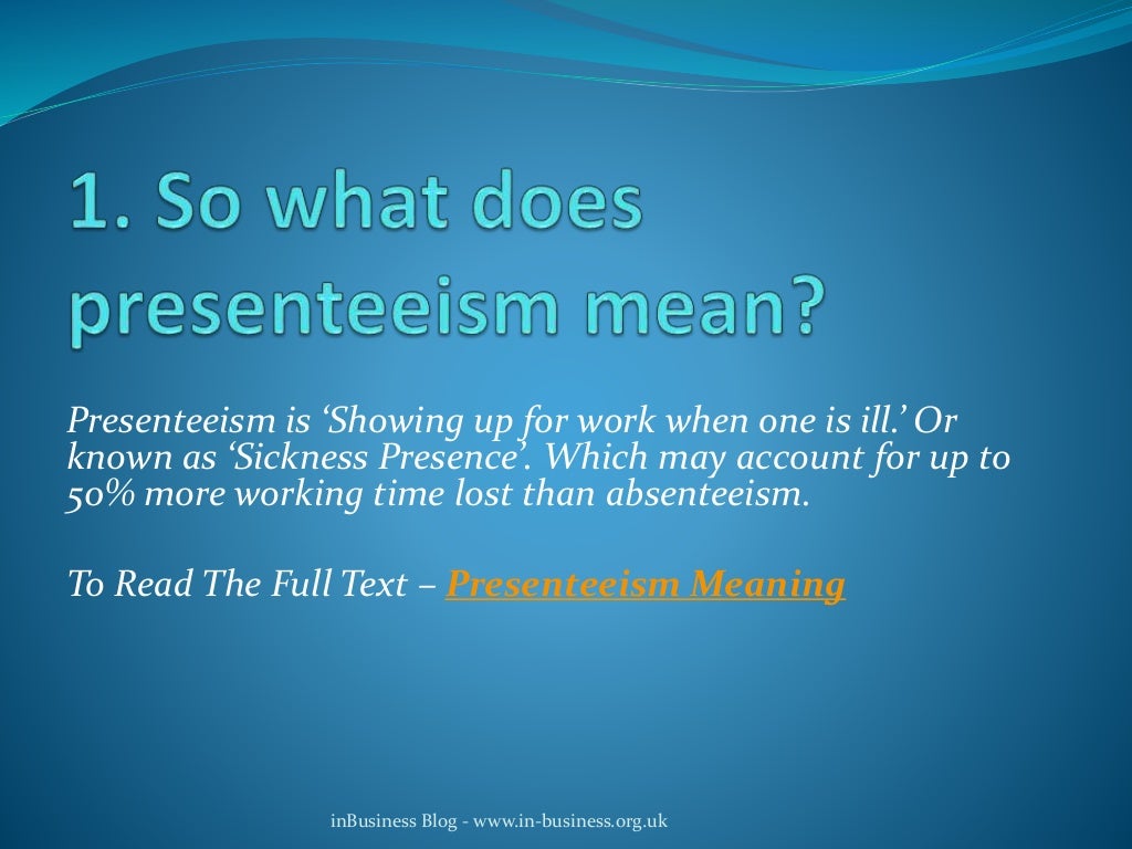 Presenteeism in the workplace and what does presenteeism mean and pre…
