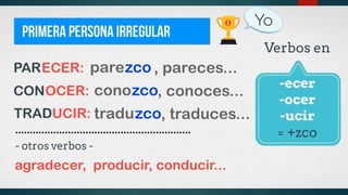 presente irregular 1 para aprender a conjugar | PPTX