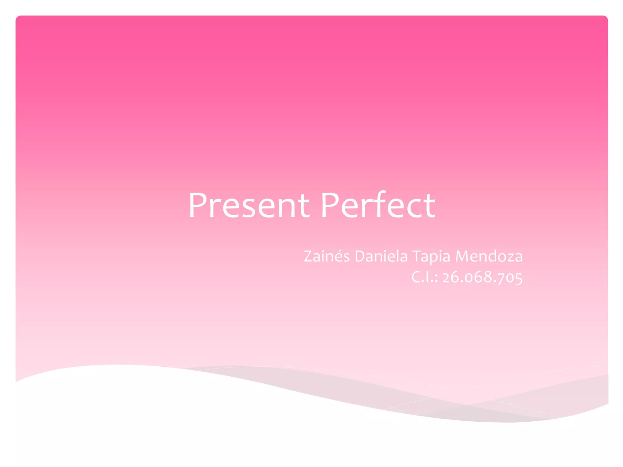 Presente perfecto daniela | PPT