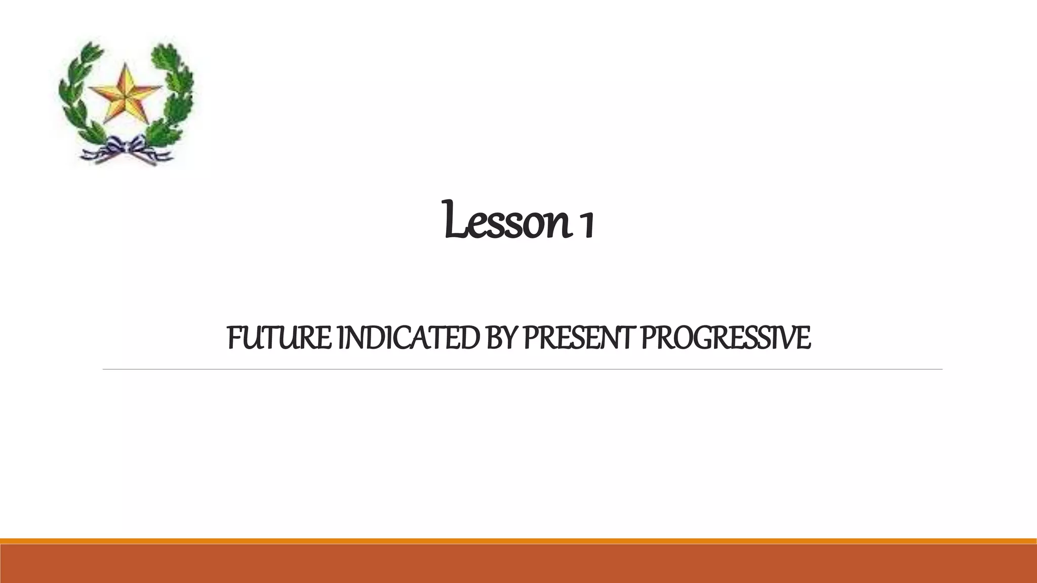 Intermediate Level Lesson 1 Presente progressive for future | PPTX