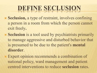 Seclusion And Restraint. Created by Ana Maramadaumasu. | PPT