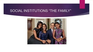 Family, A social institution | PPTX