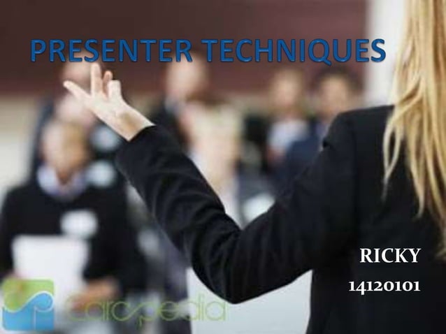 Presenter techniques ricky | PPT