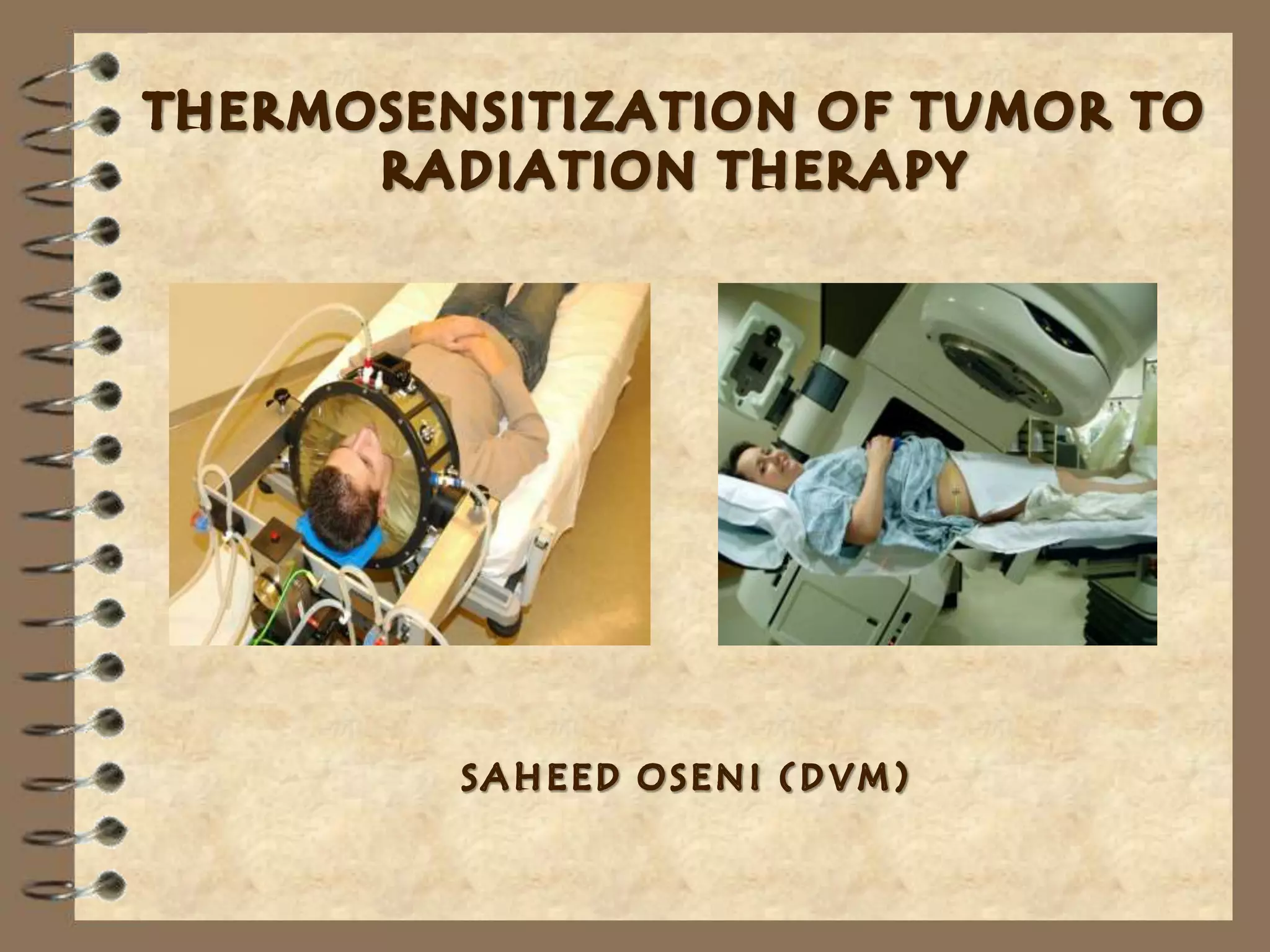 THERMOSENSITIZATION OF TUMOR TO RADIATION THERAPY | PPTX