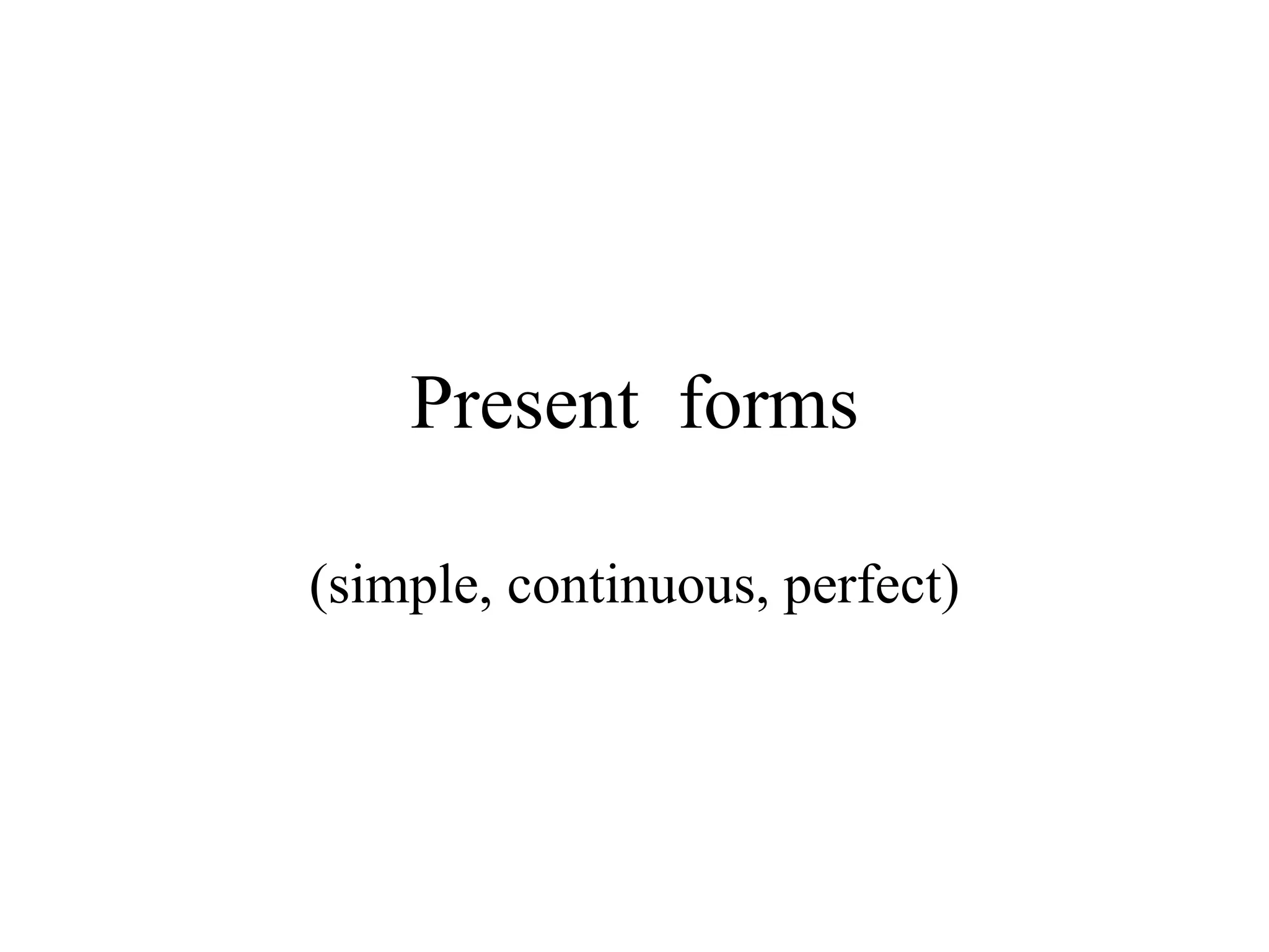 Present Forms | PPT