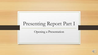 Presenting Report Part I.pptx