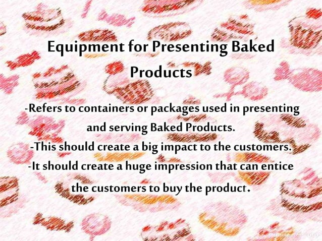 Presenting, Serving, and Storing Baked Products | PPTX | Desserts and ...