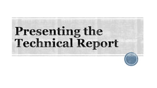 Presenting the technical report | PPTX
