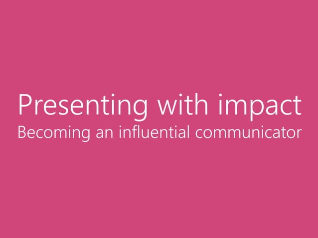 Presenting with impact | PPT