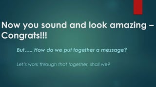 Presenting Your Research: Constructing a Clear Message, Projecting ...