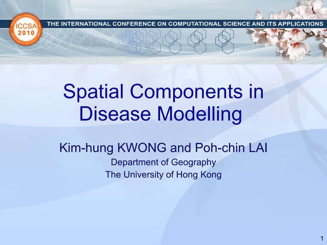 Spatial Components in Disease Modelling - Kim-hung KWONG and Poh-chin LAI | PPT