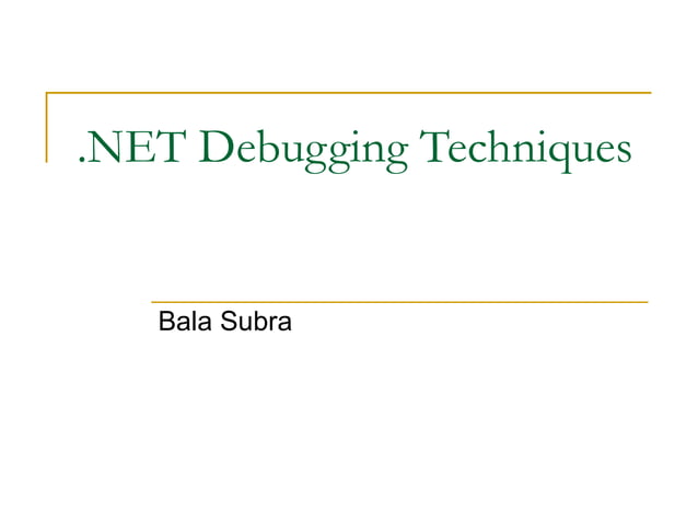 .Net Debugging Techniques | PPT
