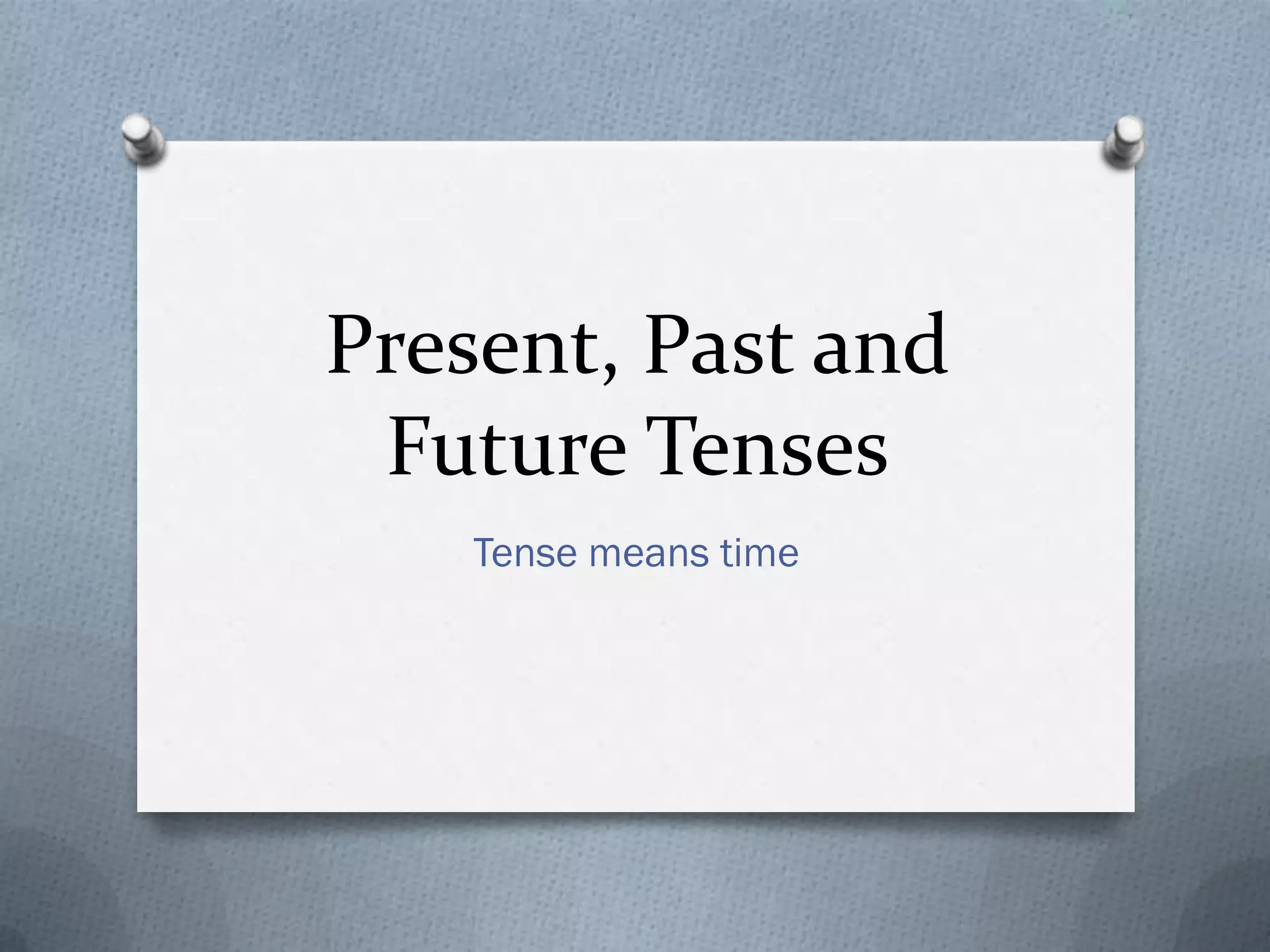Present, past and future tenses | PPTX