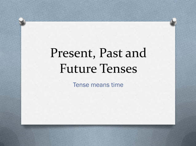 Present, past and future tenses | PPTX
