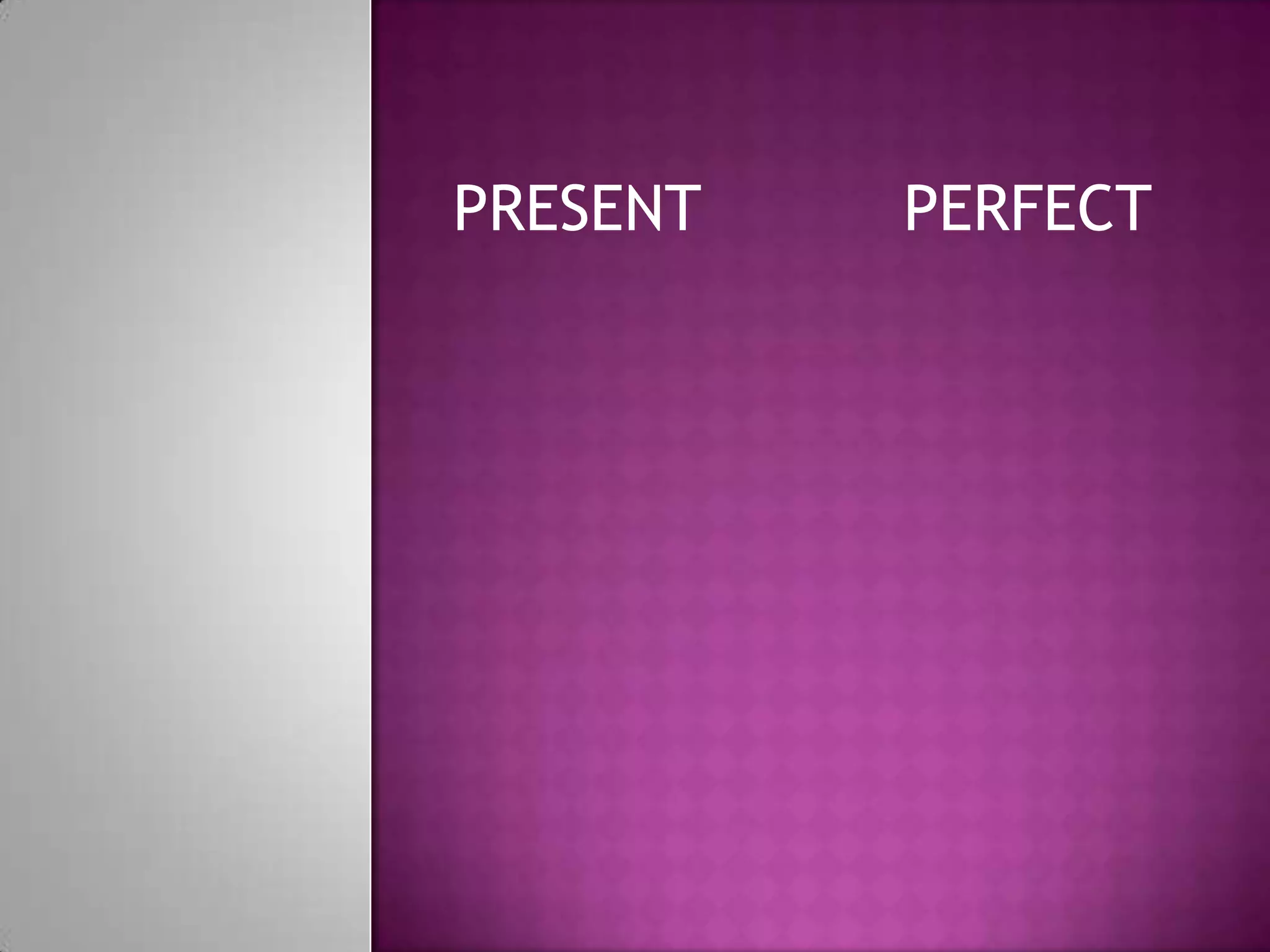 Present perfect | PPTX