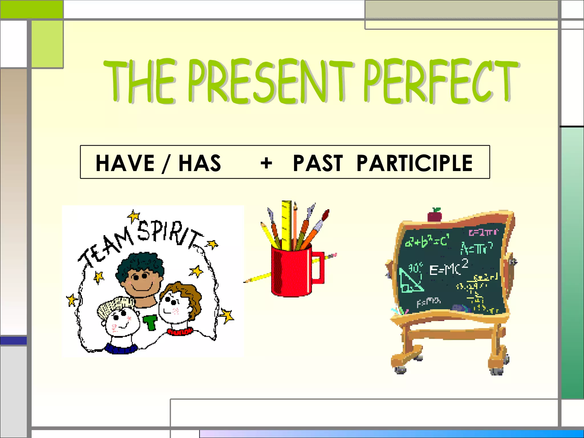 Present perfect | PPS