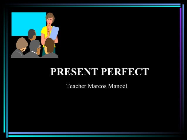 Present perfect | PPT