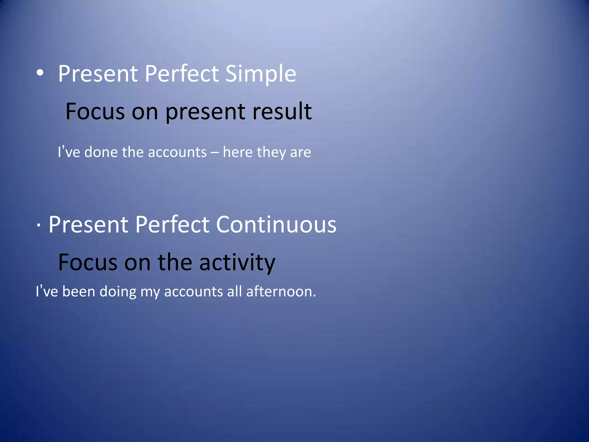 Present Perfect Simple vs. Continuous | PPT