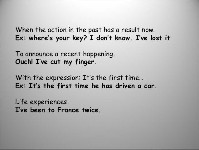 Present perfect, use and typical particles