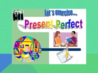 Present perfect | PPTX