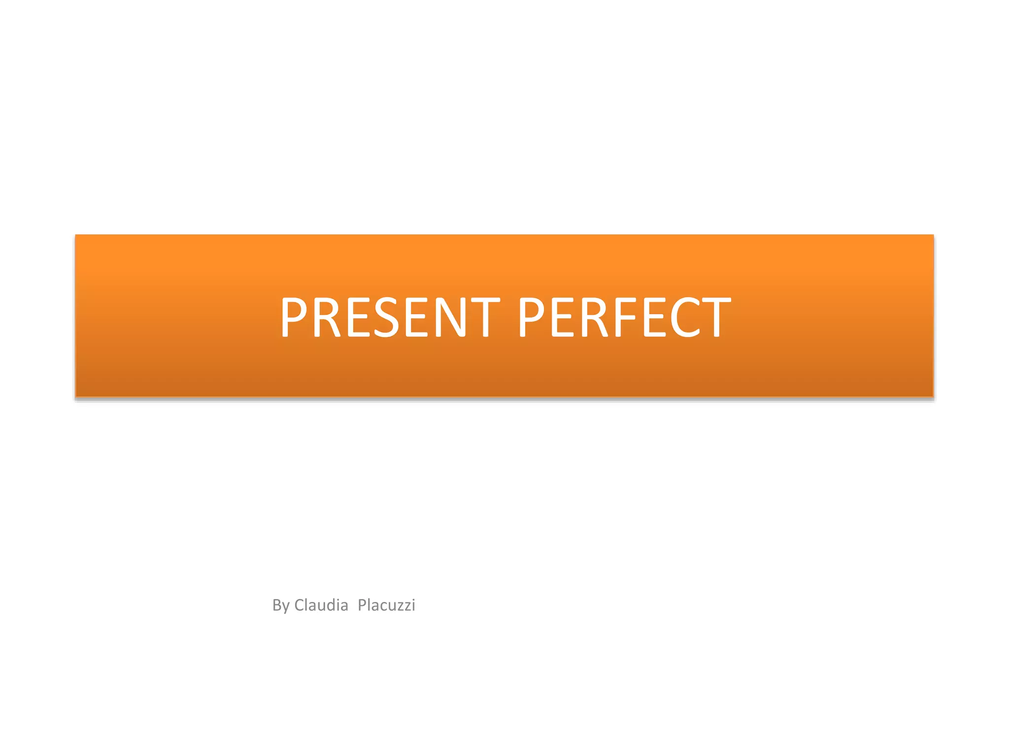 Present Perfect | PPTX