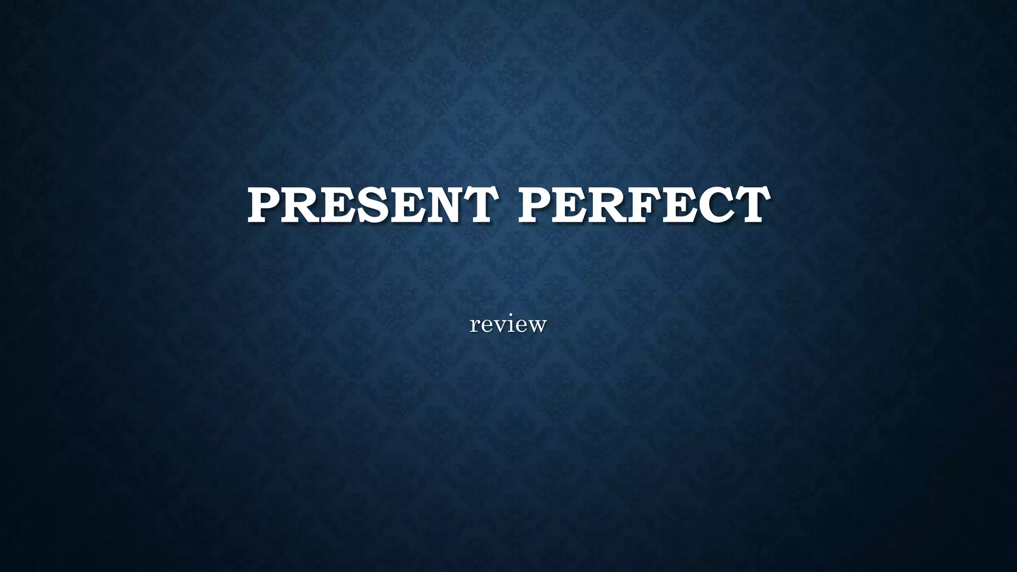 Present perfect | PPT