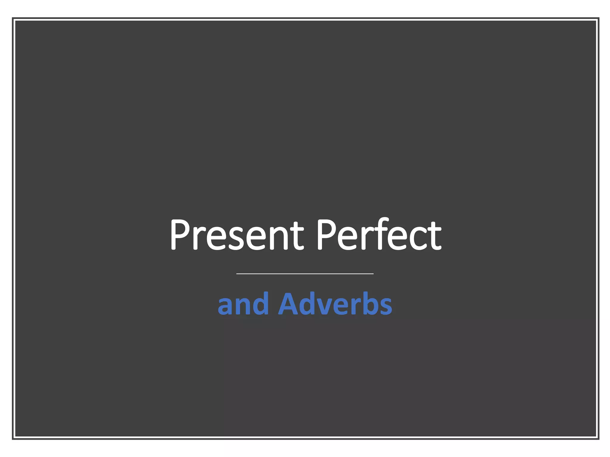 Present perfect | PPTX